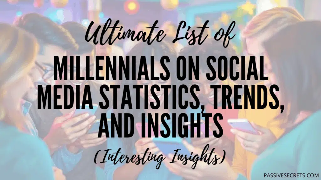 45+ Useful Millennials On Social Media Statistics & Facts