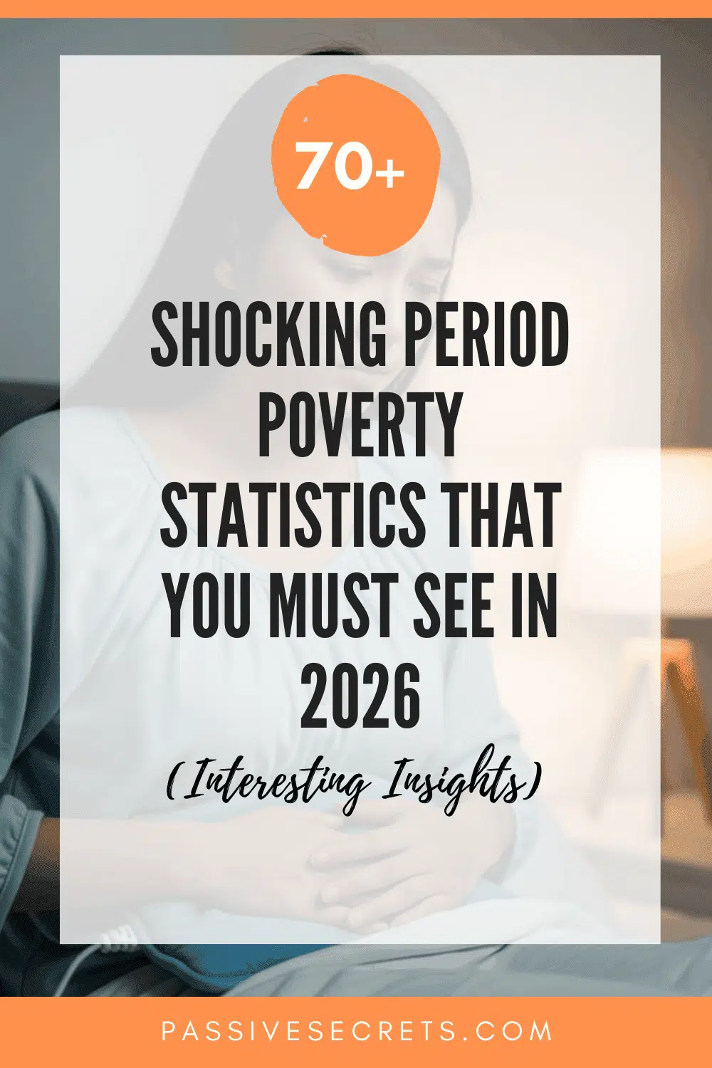 70+ Shocking Period Poverty Statistics and Facts (2026)