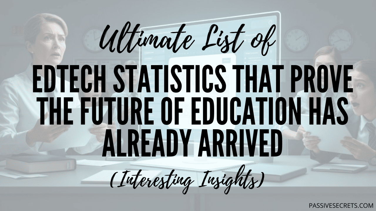 45 EdTech Statistics (2026): Adoption, ROI, Facts and Trends